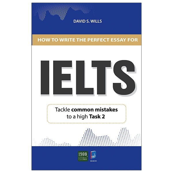 S ch How To Write The Perfect Essay For Ielts Lazada vn