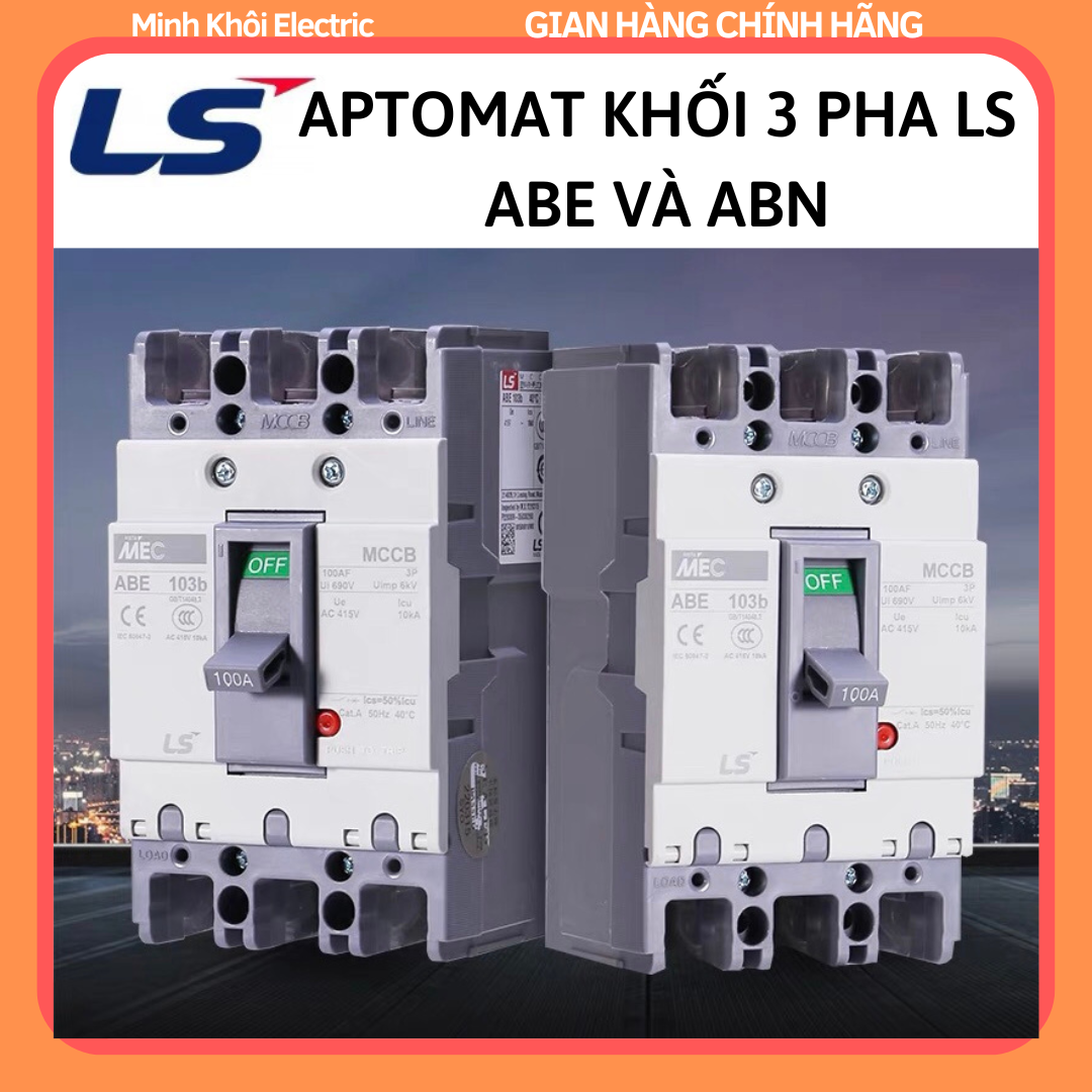 Aptomat Khối 3 Pha LS ABE và ABN 20A ~ 100A, cầu dao điện MCCB LS 3P ABN, ABE, cầu dao tự động ...