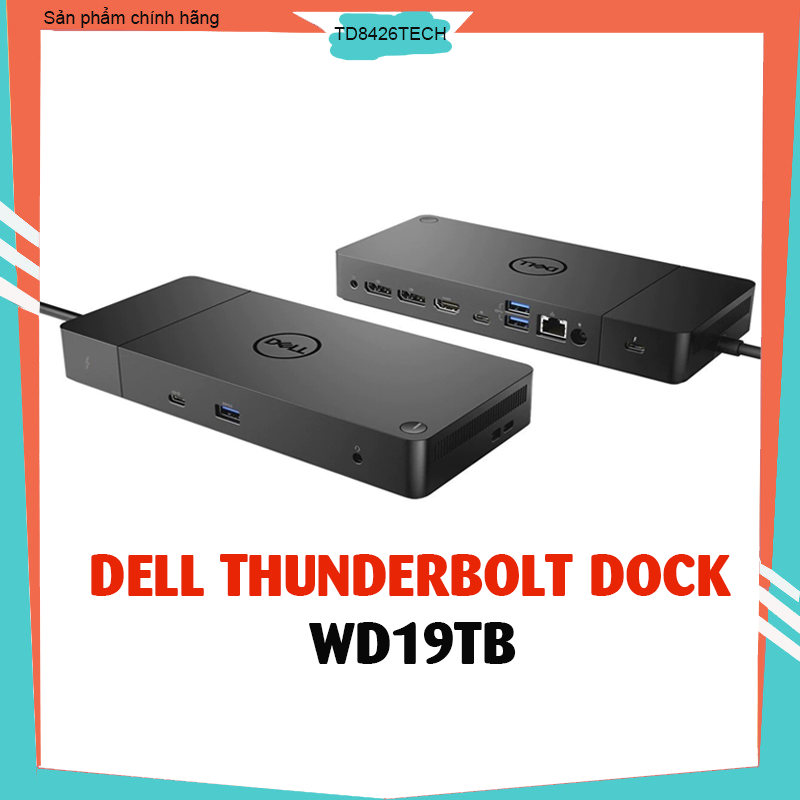 Dell Thunderbolt Dock WD19TB - Dock Dell WD19TB hỗ trợ xuất 2 màn 4k ...