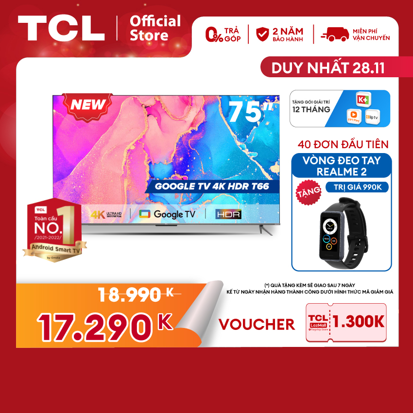 SALE SỐC 30.11 CHỈ 15.XXXK Google Tivi TCL 75 4K HDR Dolby Audio - 75T66 - Tivi Giá Rẻ Chất ...